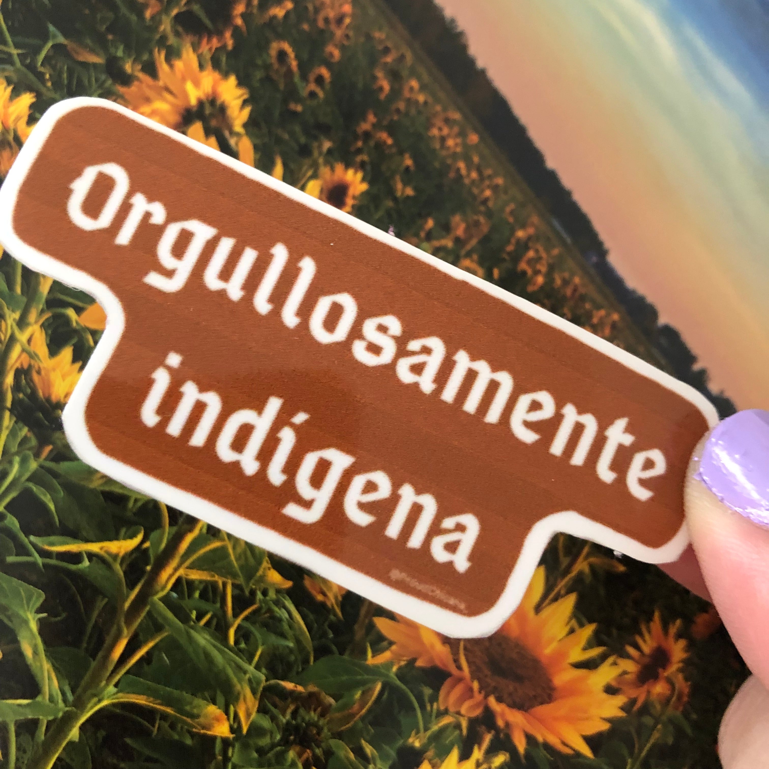 Orgullosamente indígena sticker – Yesi & Juli’s Tiendita